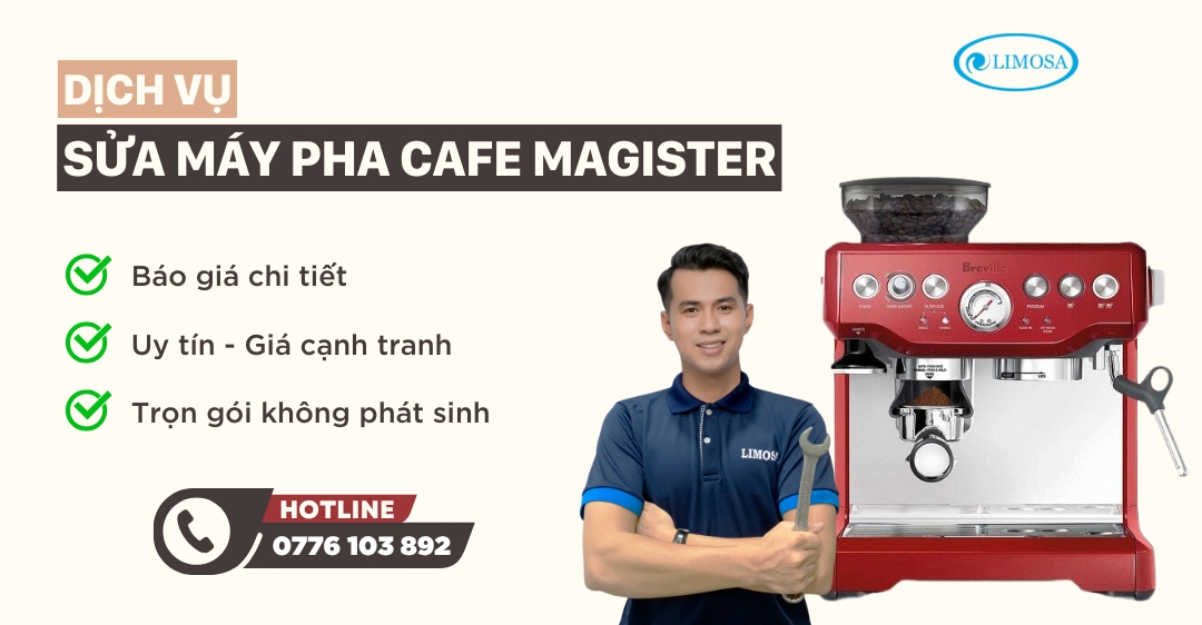 Sửa máy pha cafe Magister Tphcm - Thợ sửa uy tín, giá rẻ