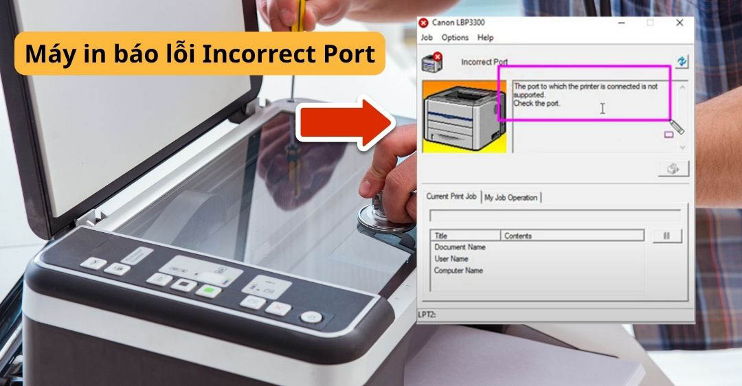 Nguyên Nhân Và Cách Khắc Phục Máy In Báo Lỗi Incorrect Port