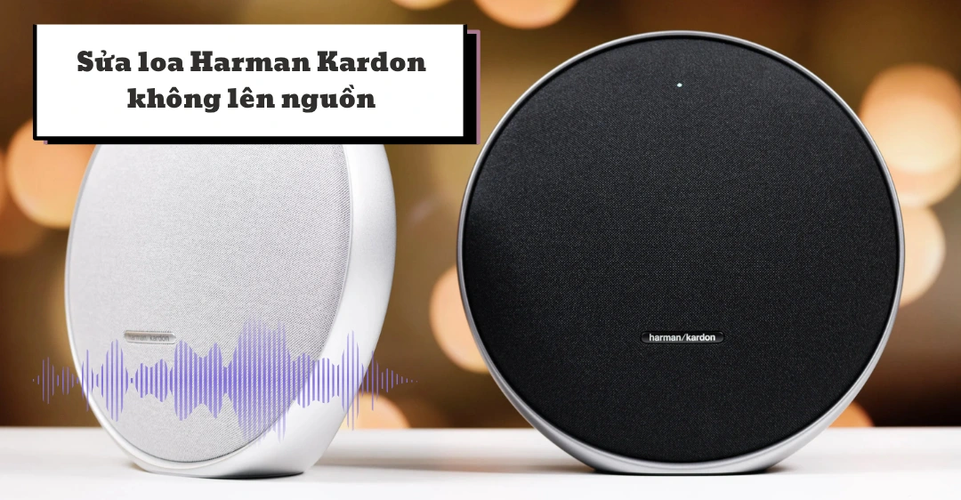 Sửa Loa Harman Kardon Không Lên Nguồn: Hướng Dẫn Chi Tiết